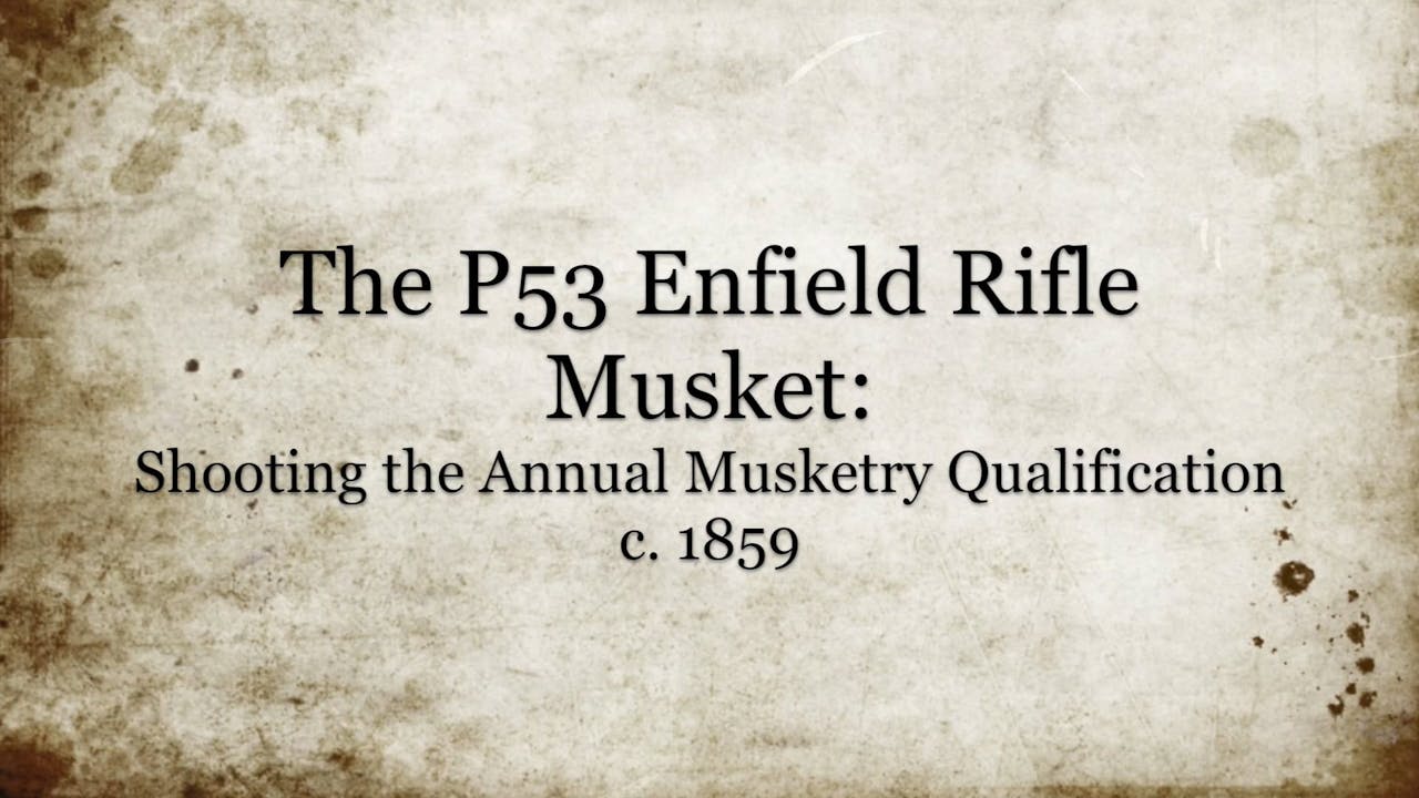 The P53 Enfield Rifle-Musket: The 1859 Annual Musketry Qualification ...