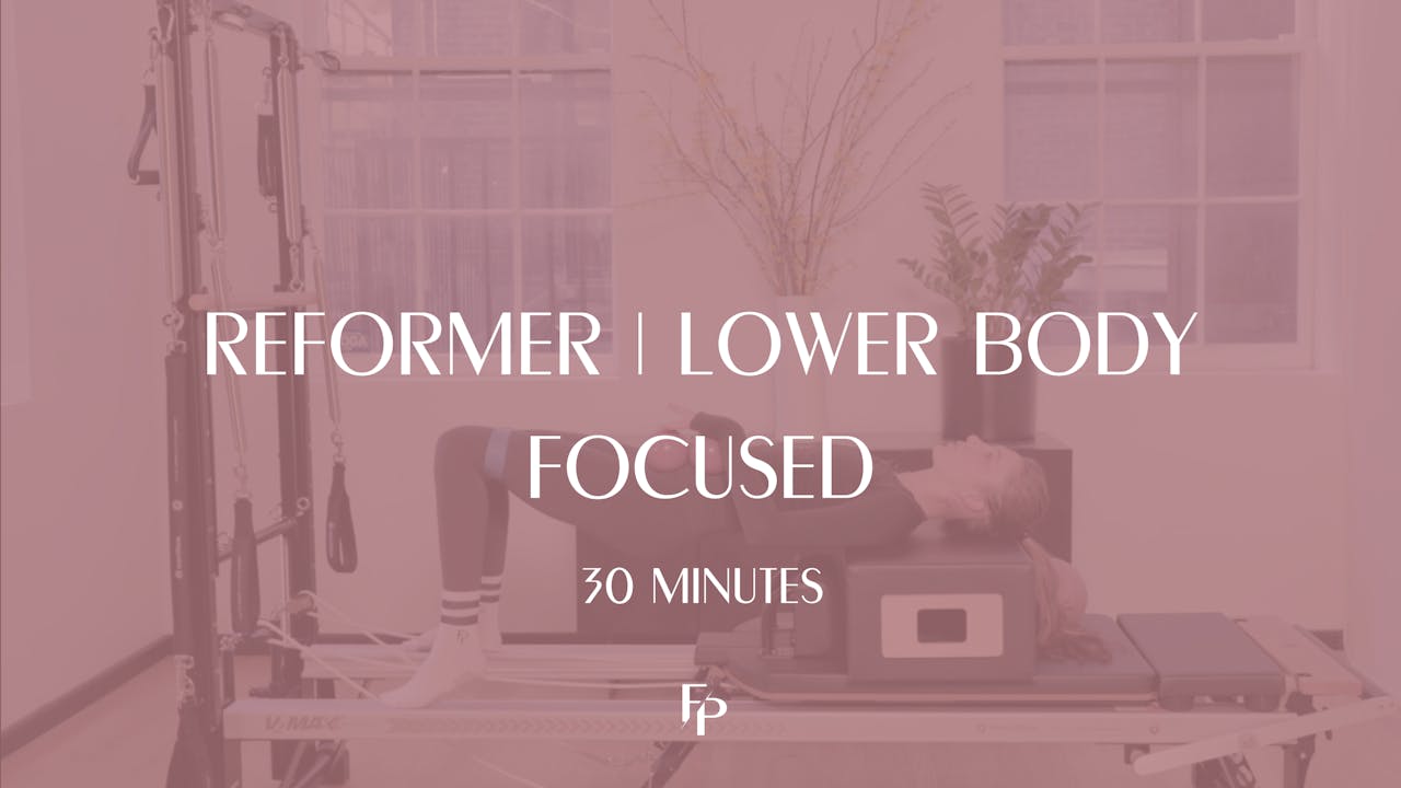 30 Min Reformer | Lower Body Focused - Forma Pilates