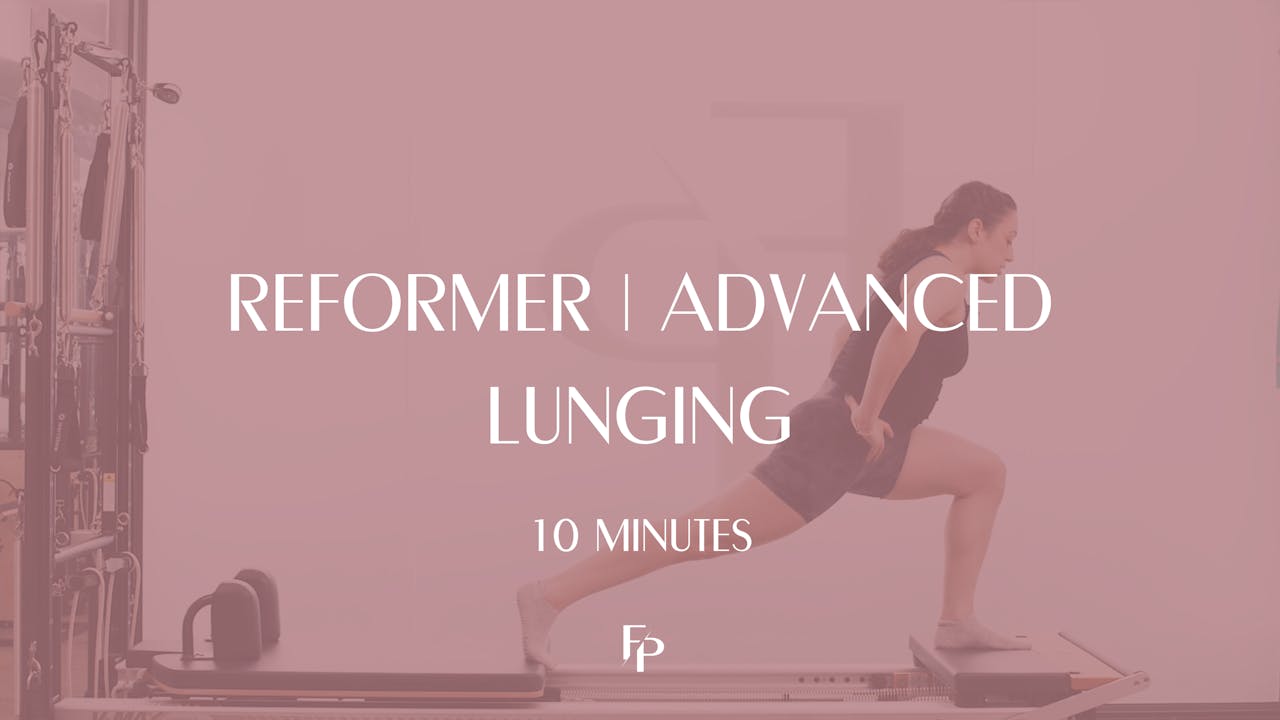 10 Min Reformer | Advanced Lunging - Forma Pilates