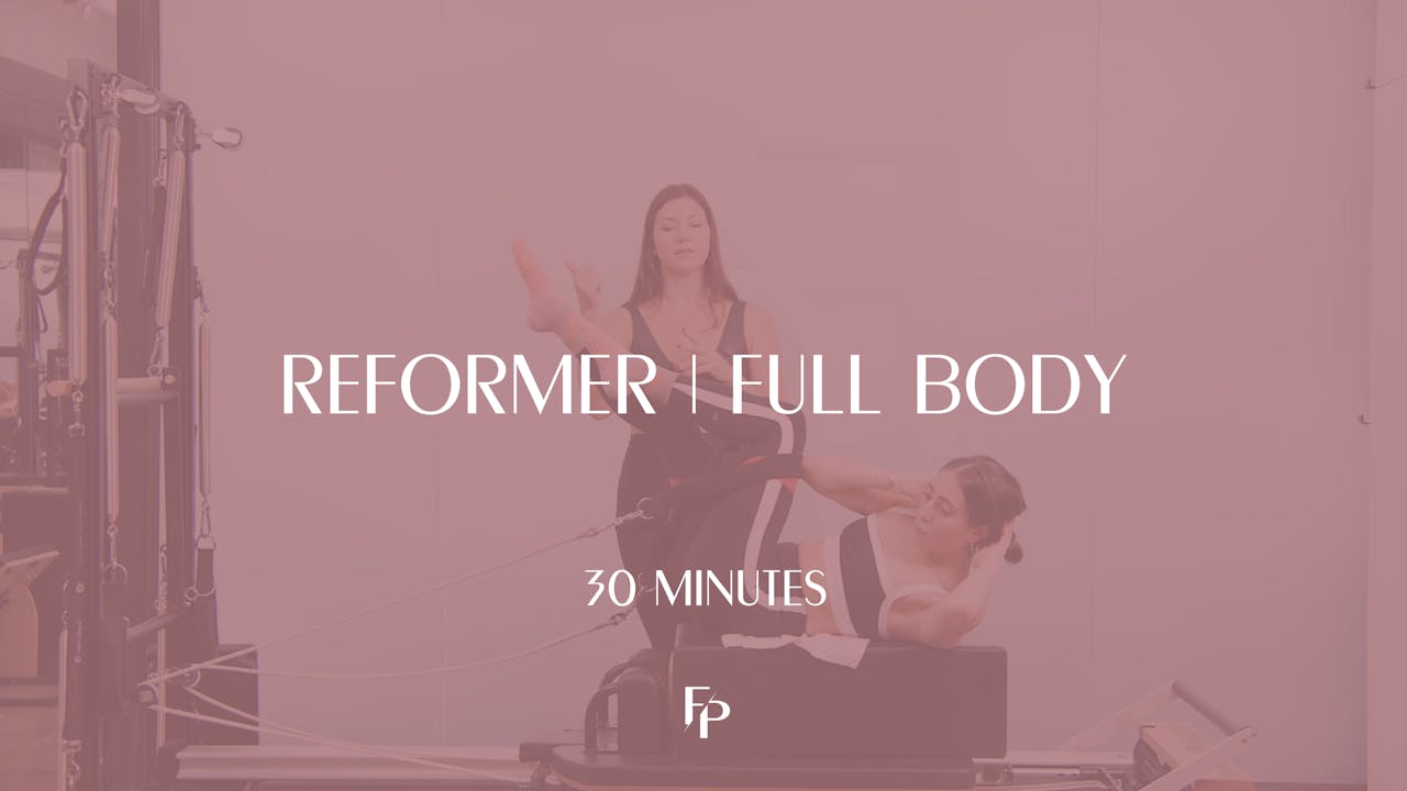 30 Min Reformer | Full Body - Forma Pilates