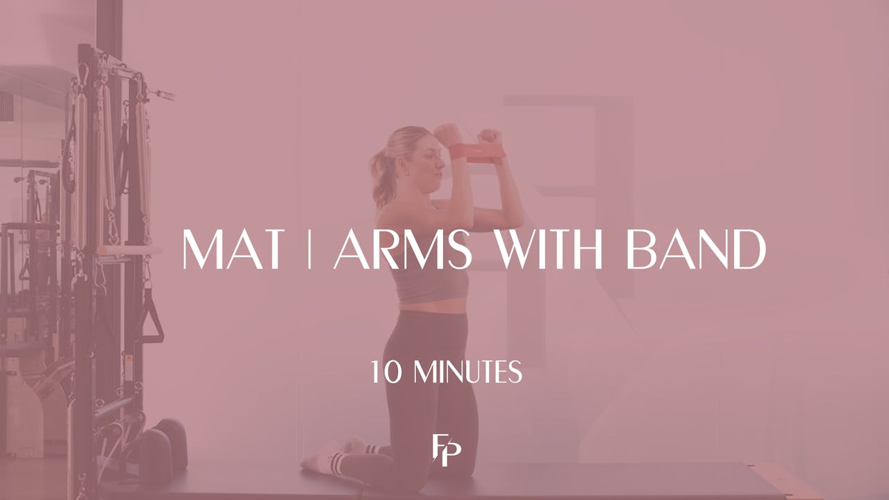 10 min Mat | Arms with Band - Forma Pilates