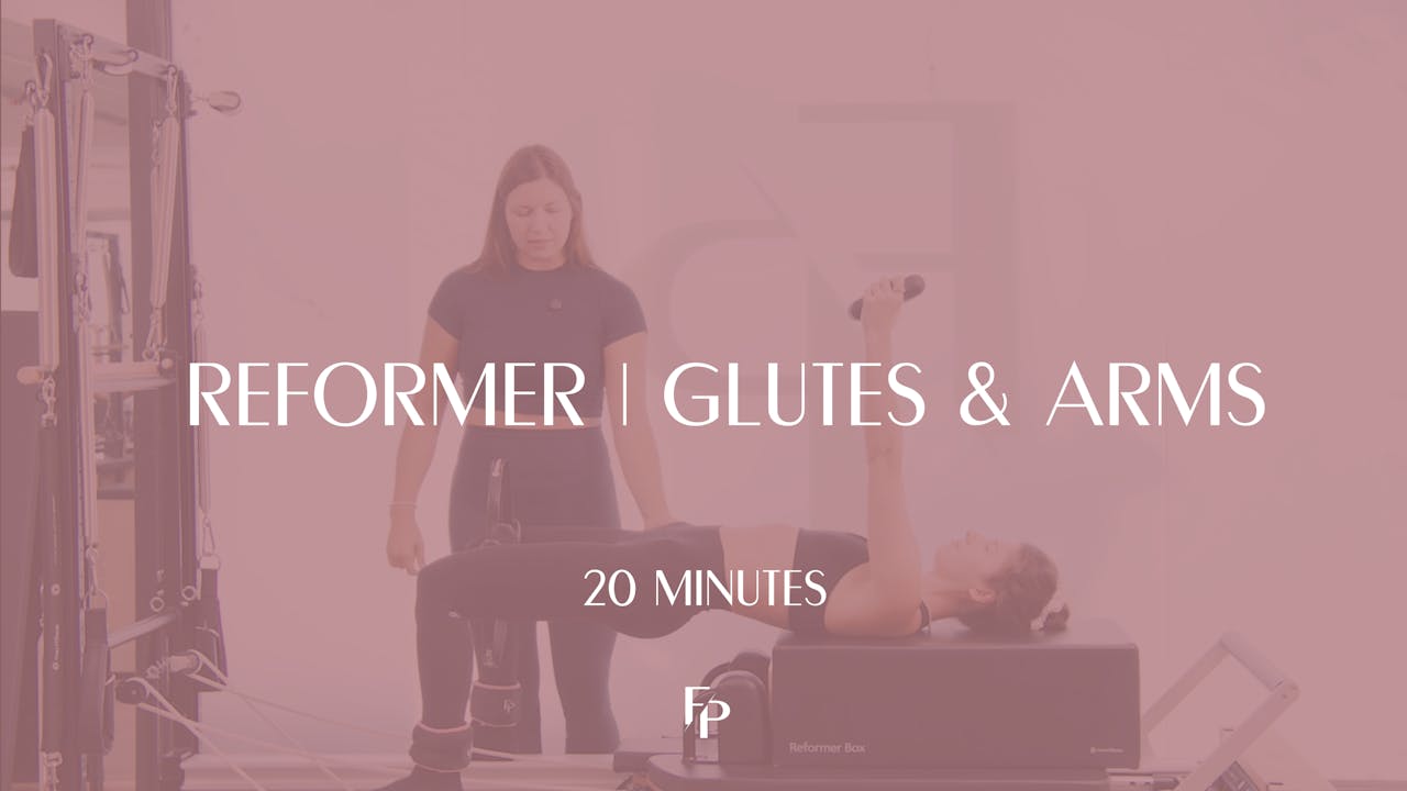 20 Min Reformer | Glutes and Arms - Forma Pilates