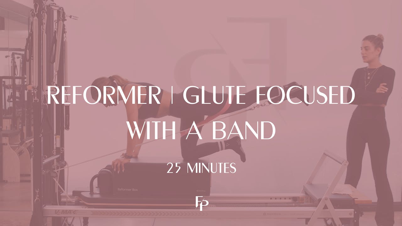 25 Min Reformer | Glute Focused with a Band - Forma Pilates