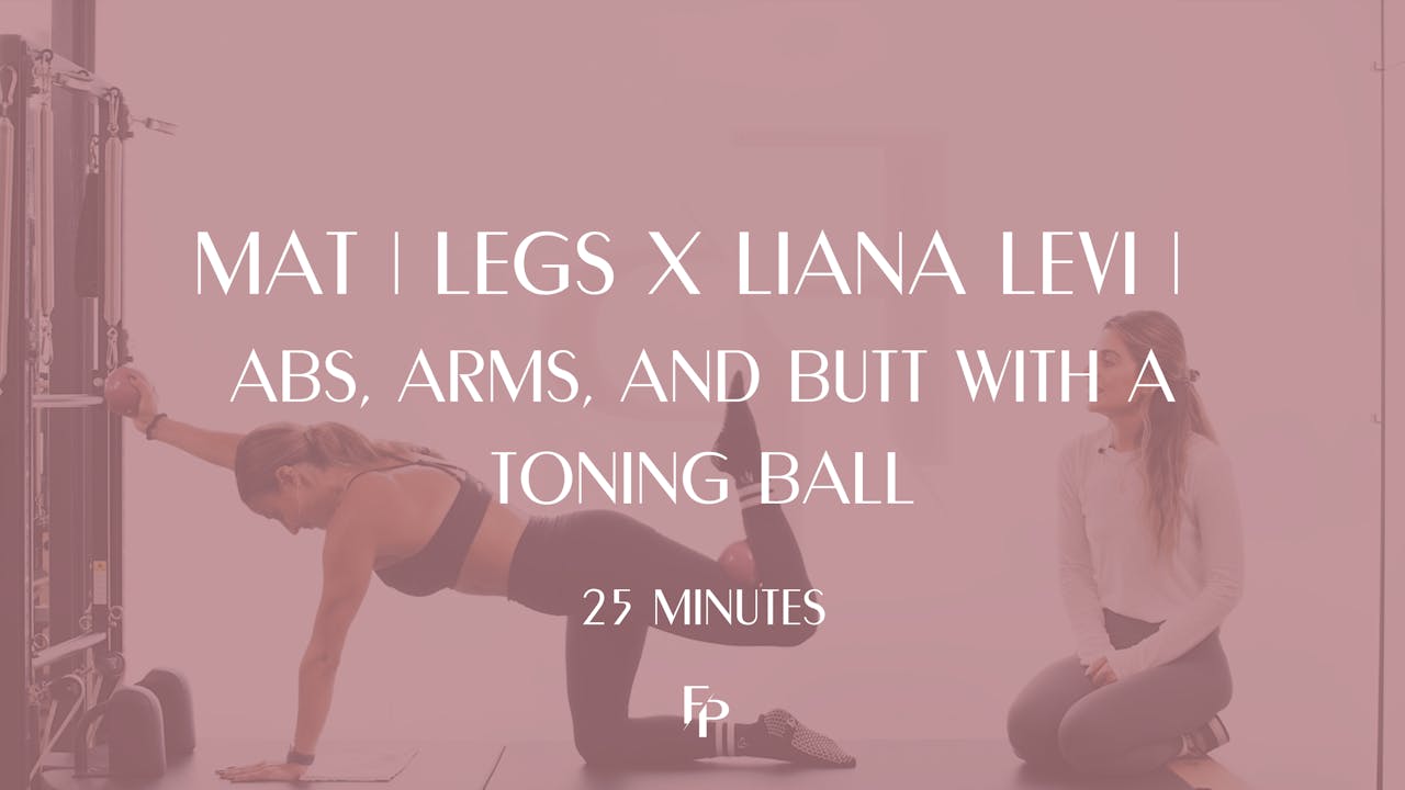 25 Min Mat | Legs x Liana Levi | Abs, Arms, and Butt with a Toning Ball ...