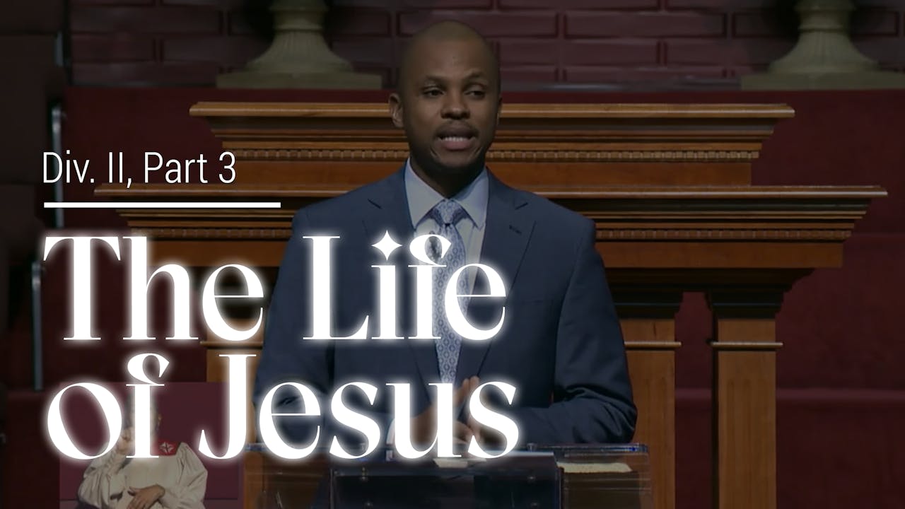 The Life Of Jesus - Div. II, Part 3 - Sermon Subscription