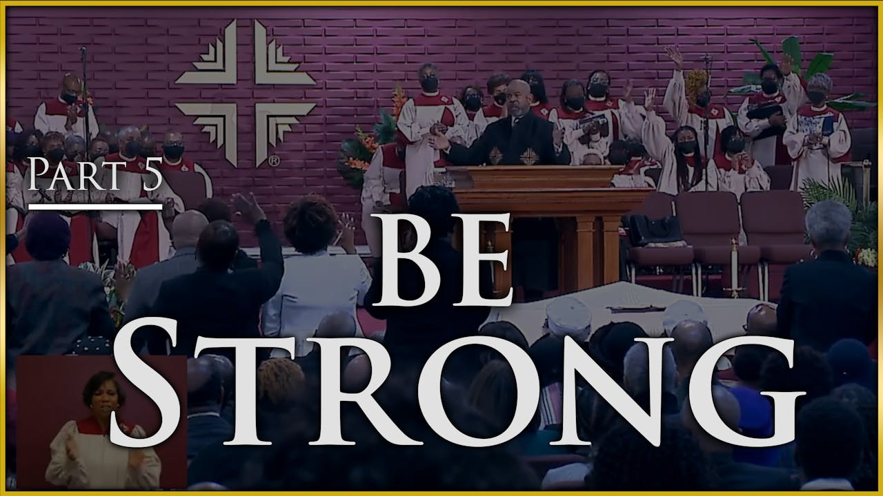 Be Strong - Part 5 - Be Strong - Sermon Subscription