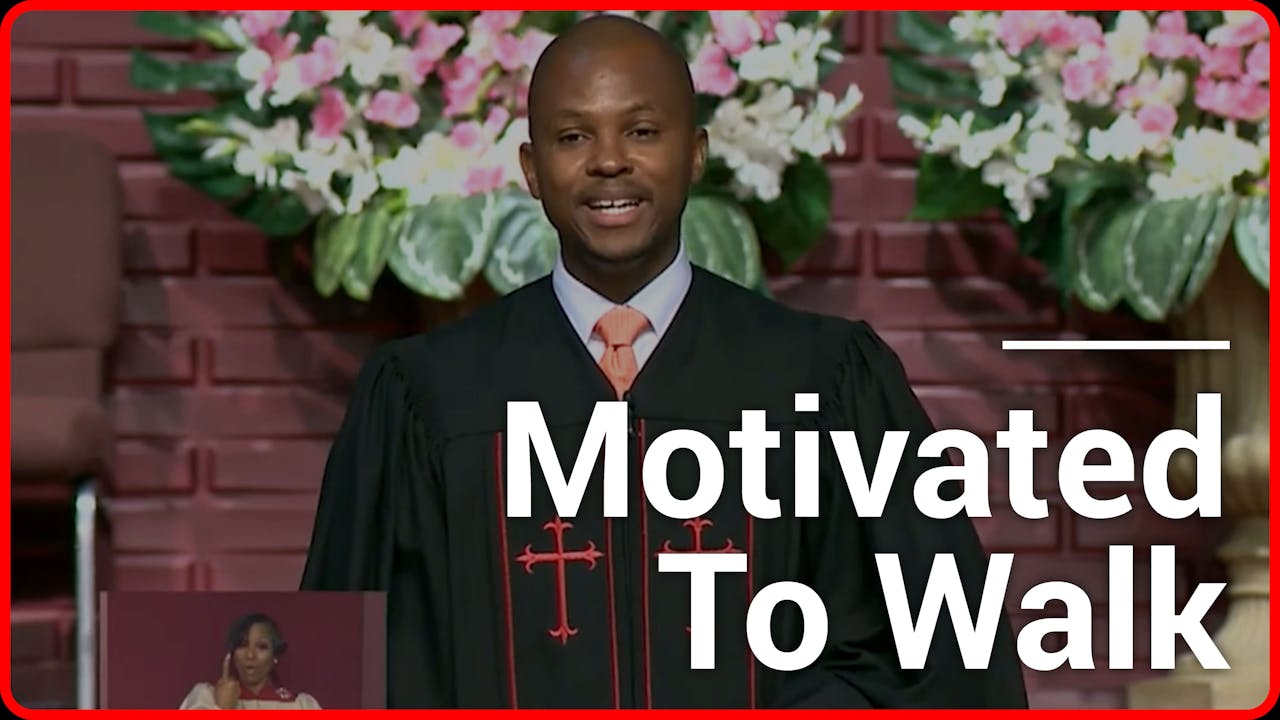 Motivated To Walk - Sermon Subscription