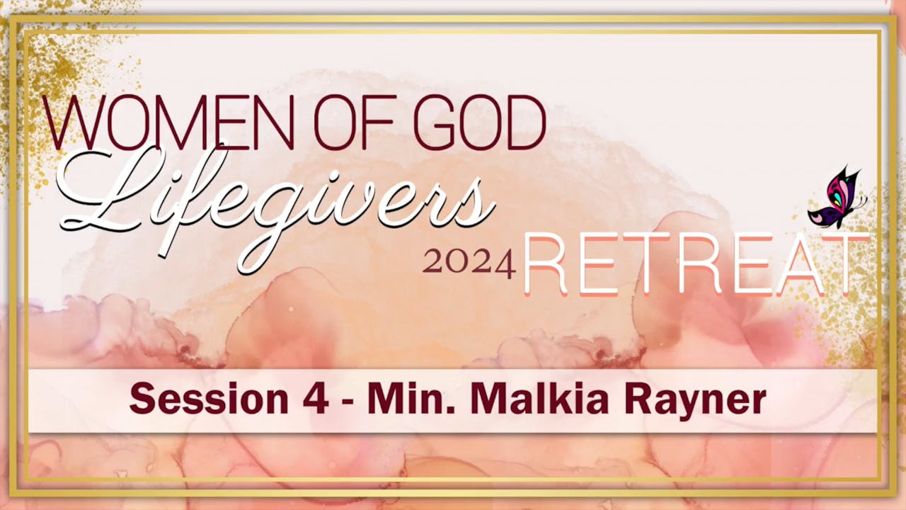 04 Session 4 - Min. Malkia Rayner - Sermon Subscription