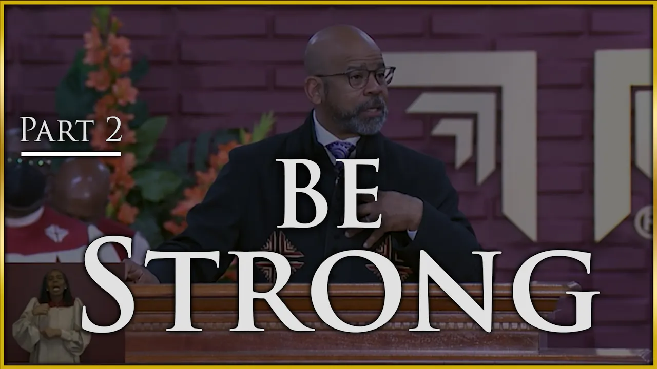 Be Strong - Part 2 - Sermon Subscription