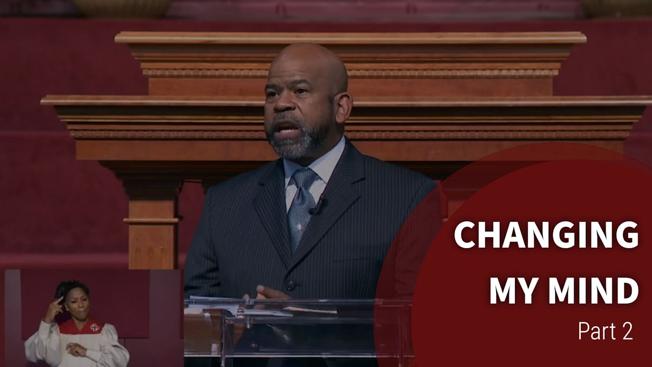 Changing My Mind - Part 2 - Sermon Subscription