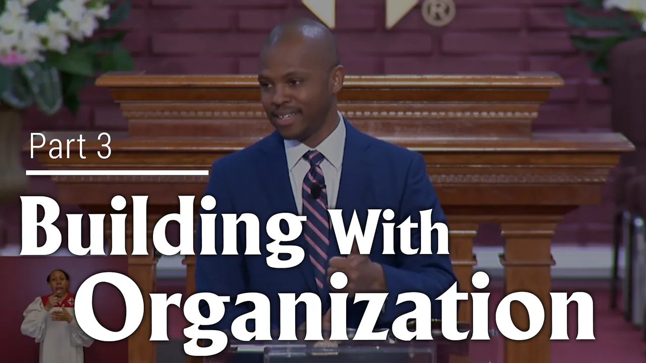 Building With Organization - Part 3 - Sermon Subscription