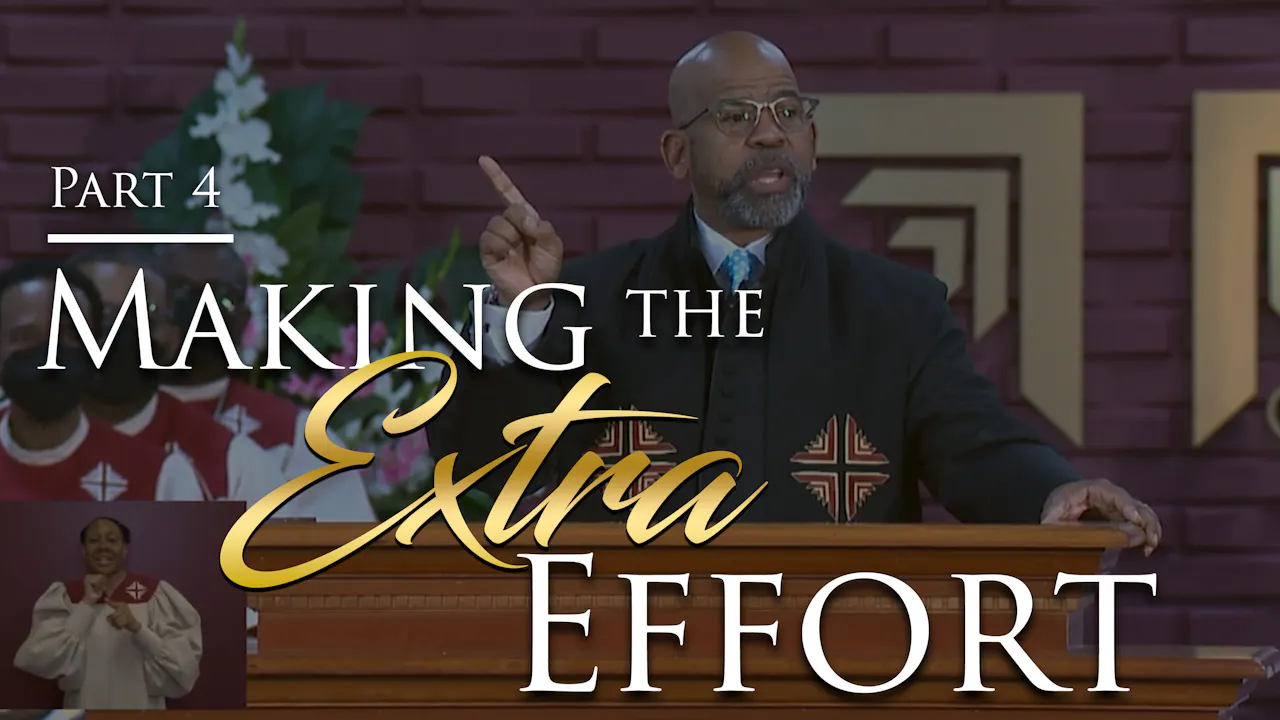 Making The Extra Effort - Part 4 - Sermon Subscription