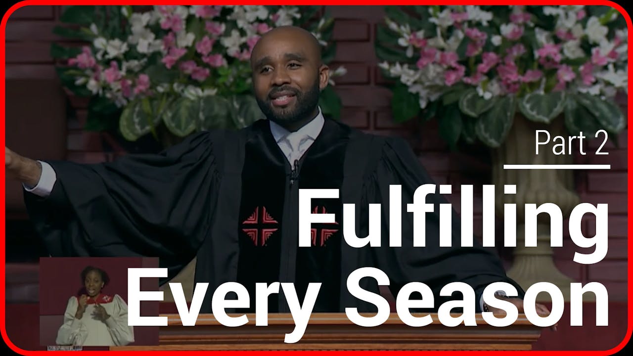 Fulfilling Every Season - Part 2 - Sermon Subscription