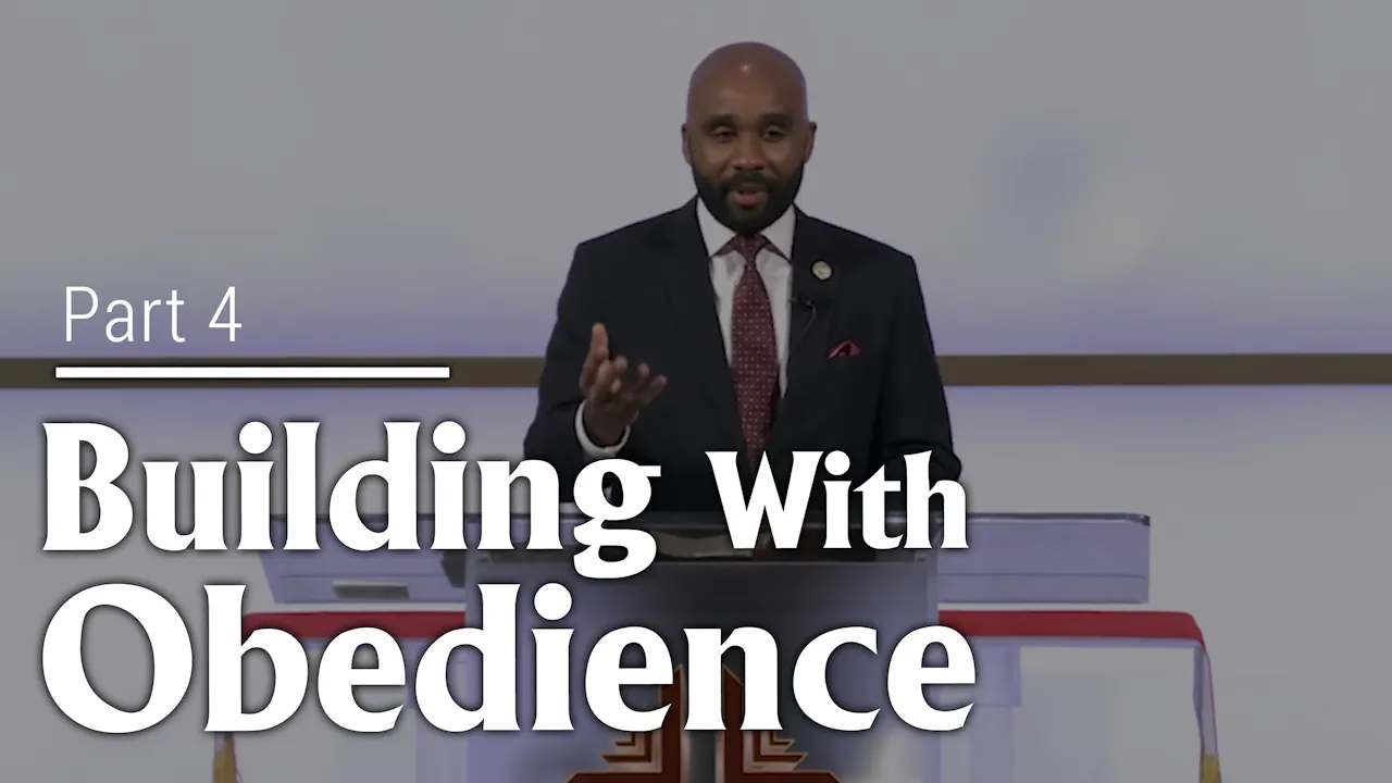 Building With Obedience - Part 4 - Building With Obedience - Sermon ...