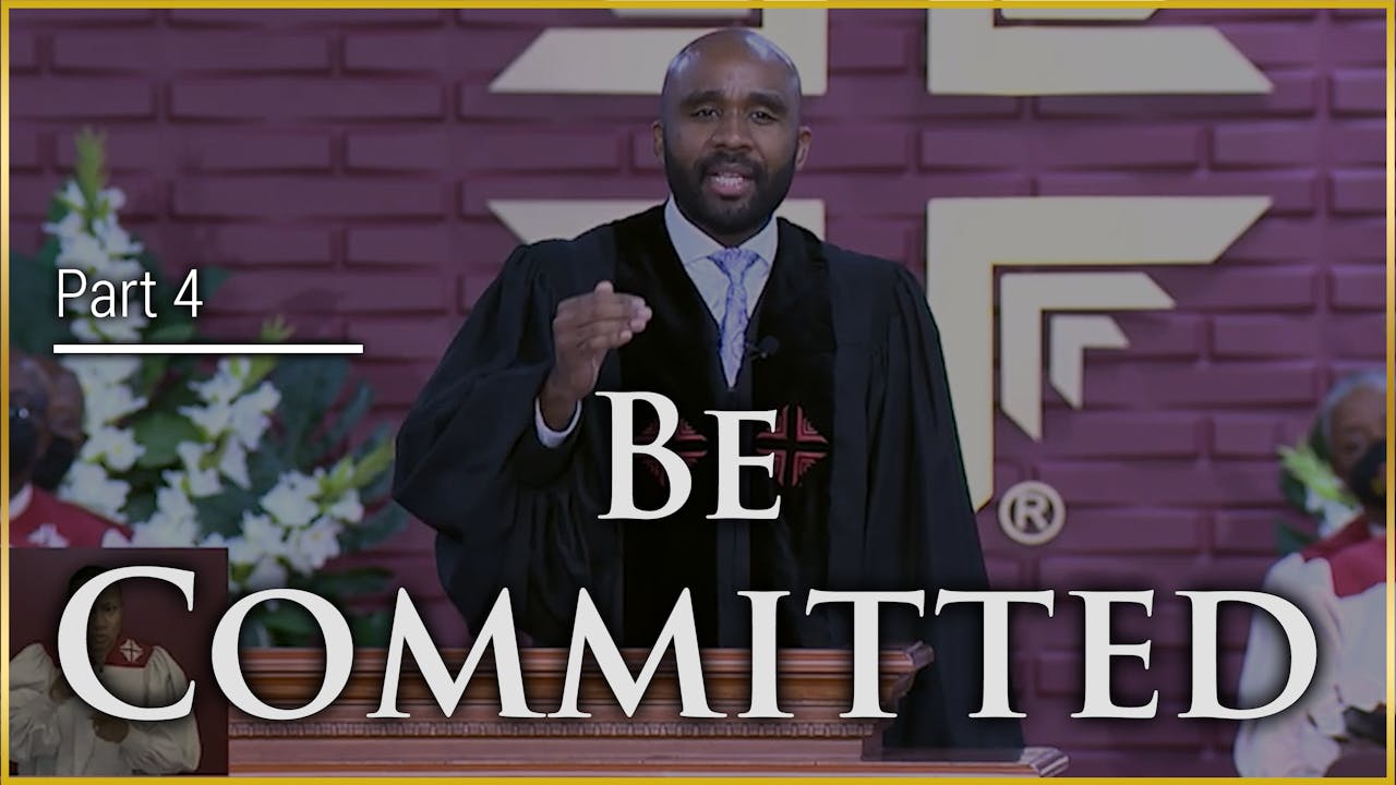 Be Committed - Part 4 - Sermon Subscription