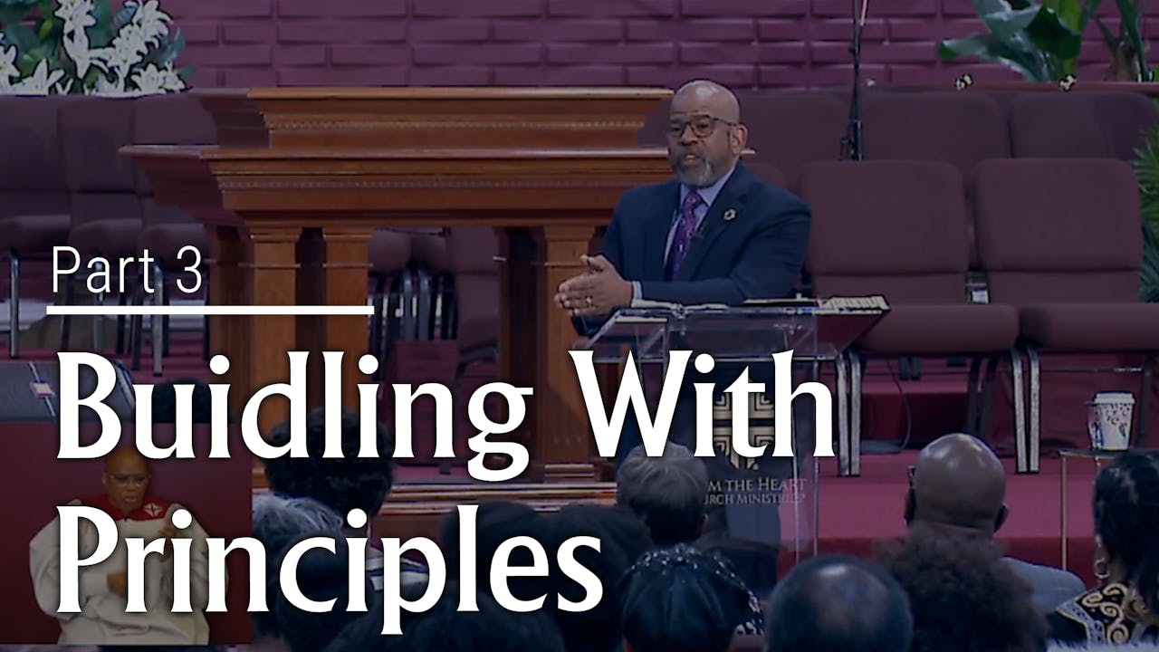 Building With Principles - Part 3 - Building With Principles - Sermon ...