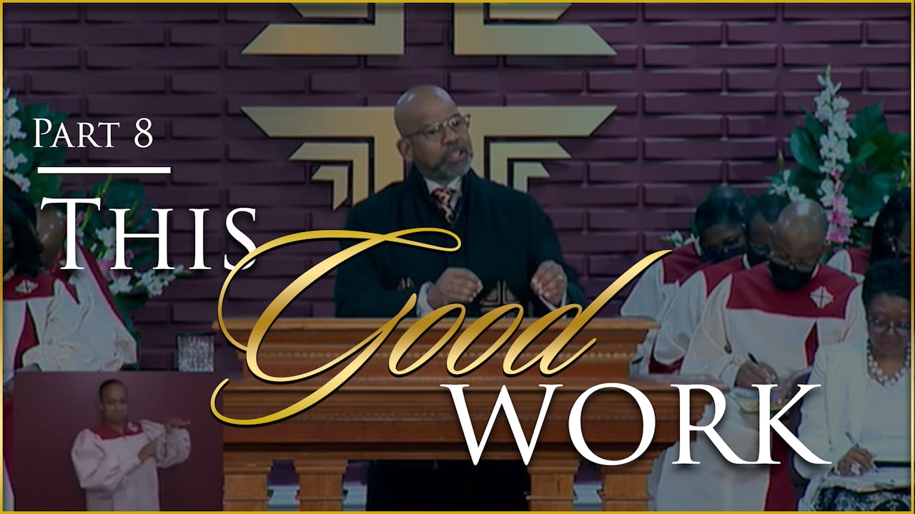 This Good Work - Part 8 - Sermon Subscription