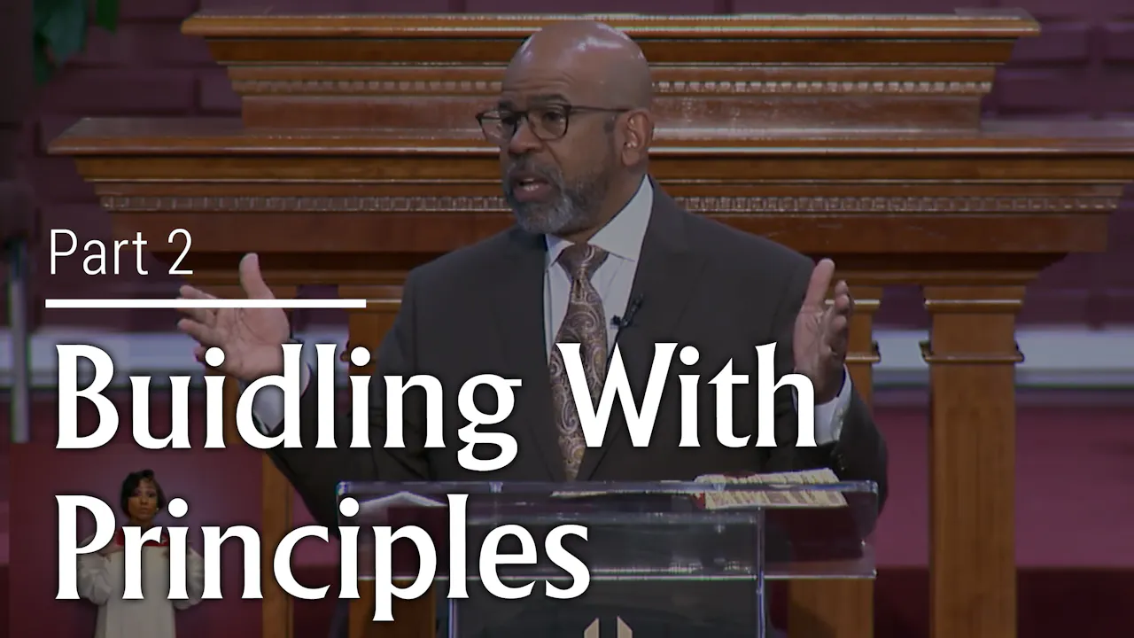 Building With Principles - Part 2 - Building With Principles - Sermon ...