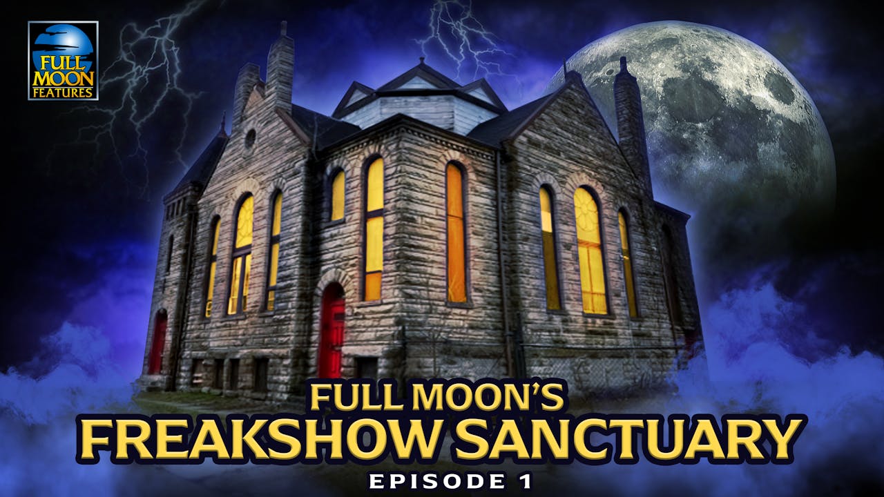 Full Moon's Freakshow Sanctuary: Episode 01 - Full Moon Features
