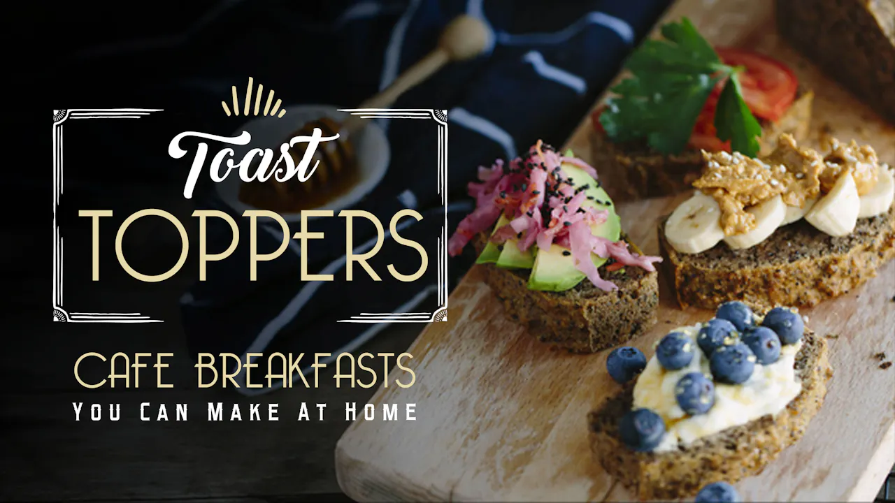 Cafe Breakfasts You Can Make At Home: Toast Toppers - Cafe Breakfasts ...