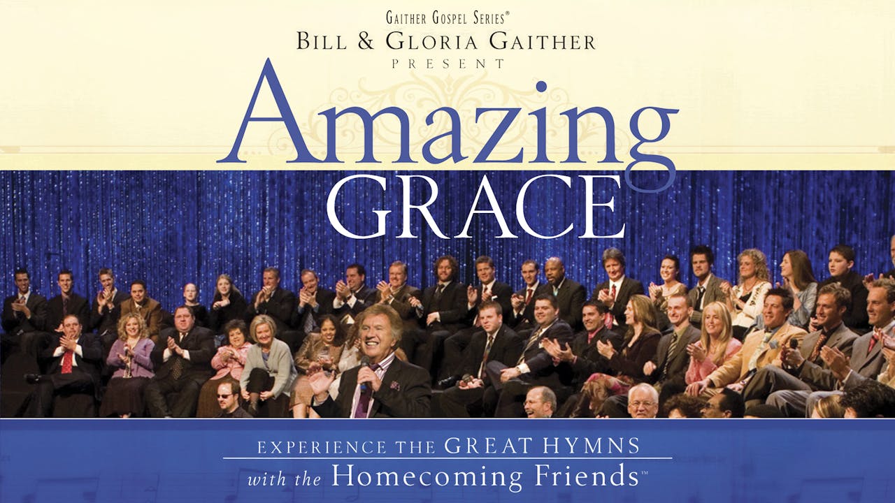 Amazing Grace - Amazing Grace - GaitherTV+