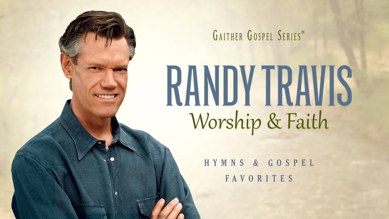 Randy Travis: Worship & Faith - GaitherTV+