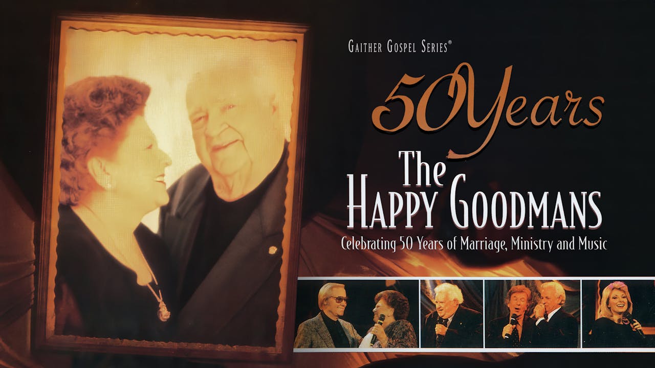 50 Years of the Happy Goodmans - 50 Years of the Happy Goodmans ...
