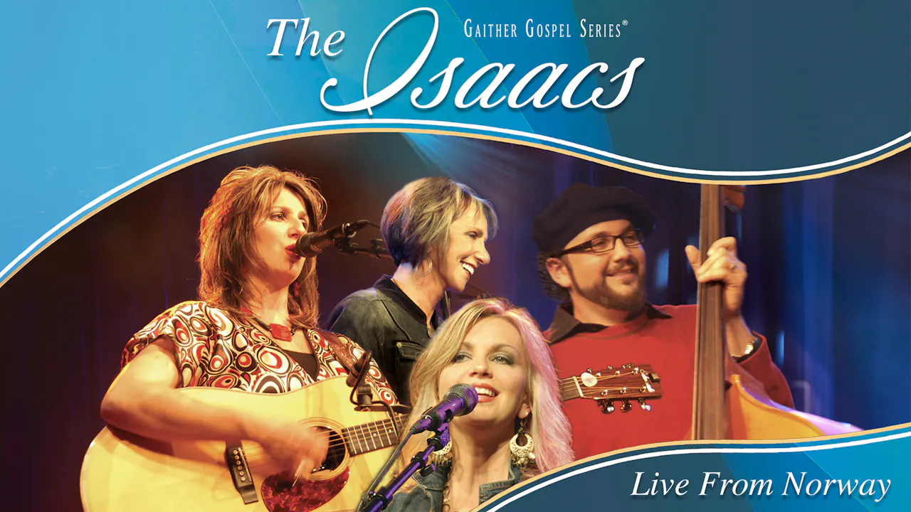 The Isaacs: Live From Norway - GaitherTV+