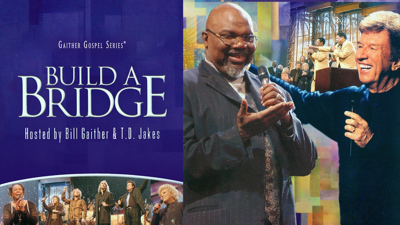 Build A Bridge - Build A Bridge - GaitherTV+