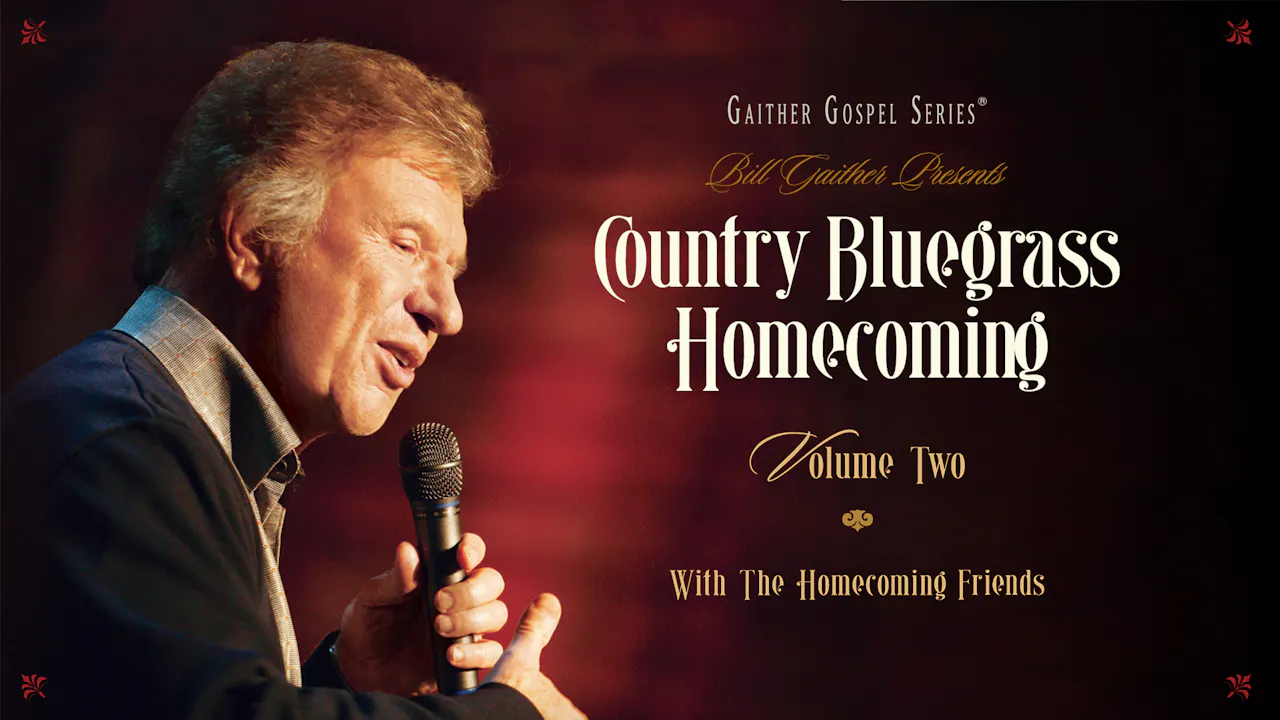 Country Bluegrass Homecoming Volume 2 - GaitherTV+