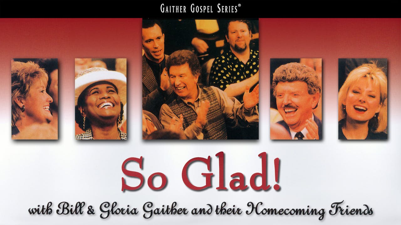 So Glad - GaitherTV+