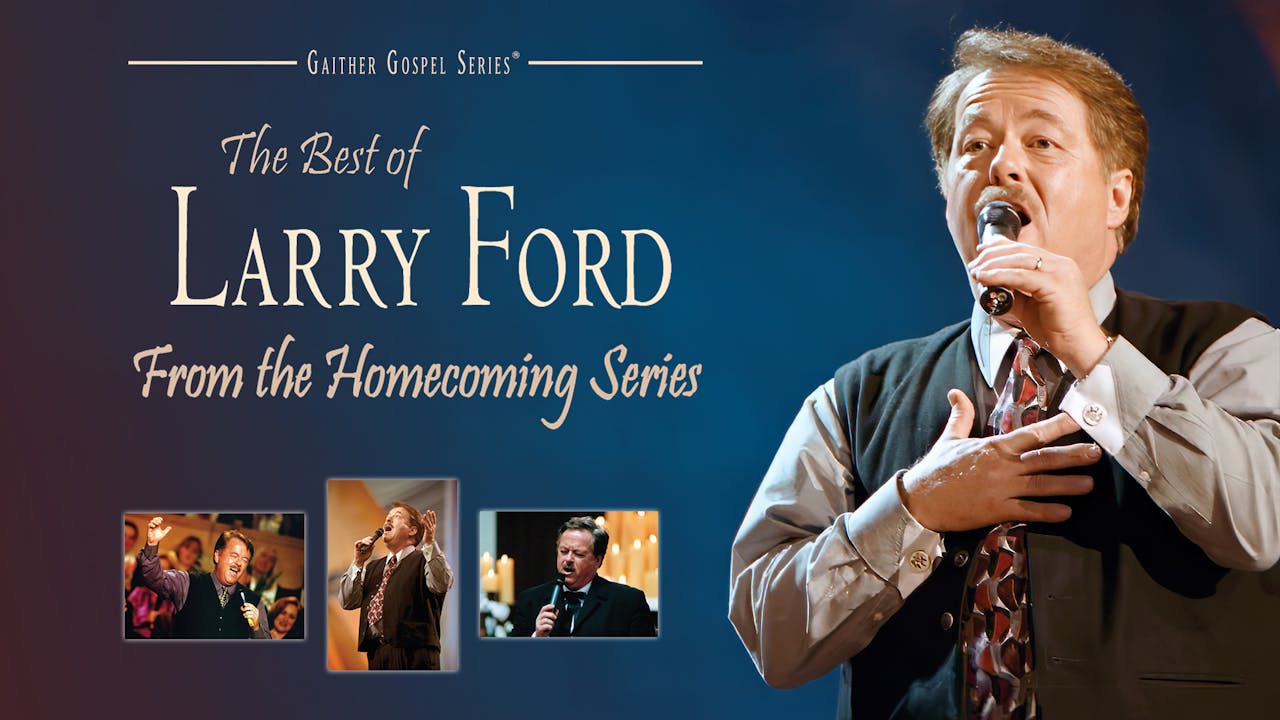 The Best Of Larry Ford - GaitherTV+
