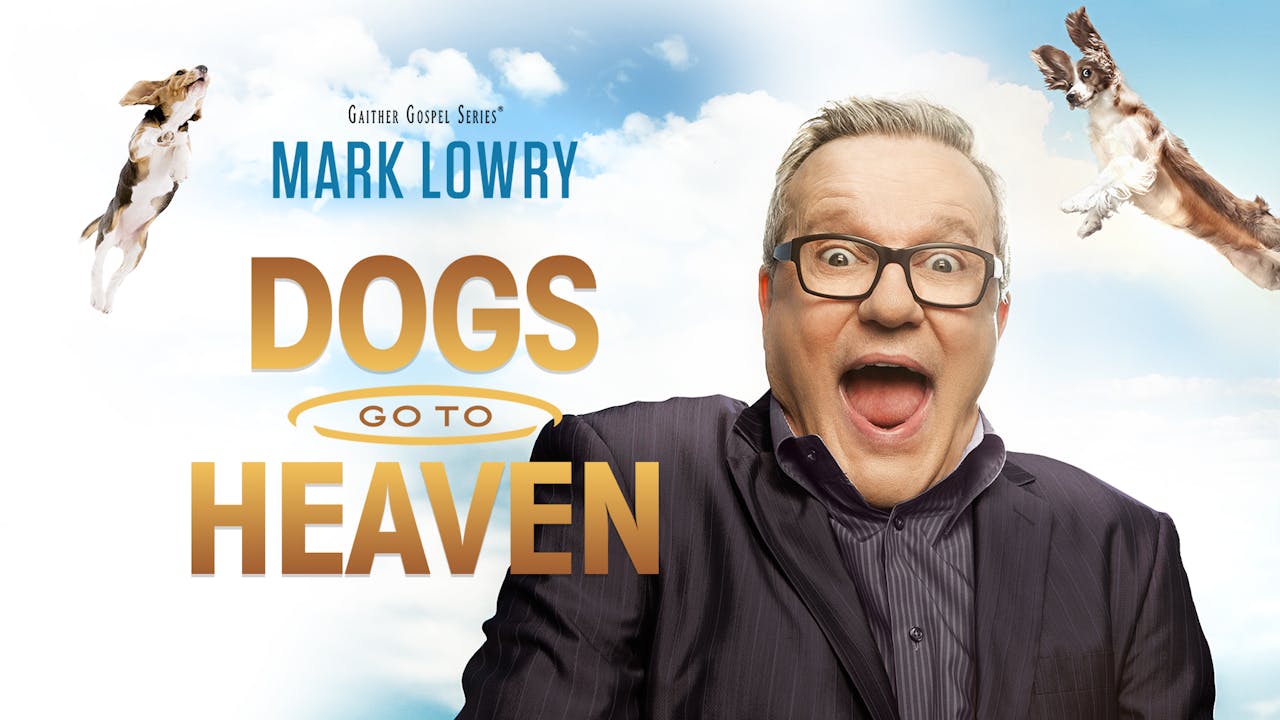 Dogs Go To Heaven - GaitherTV+