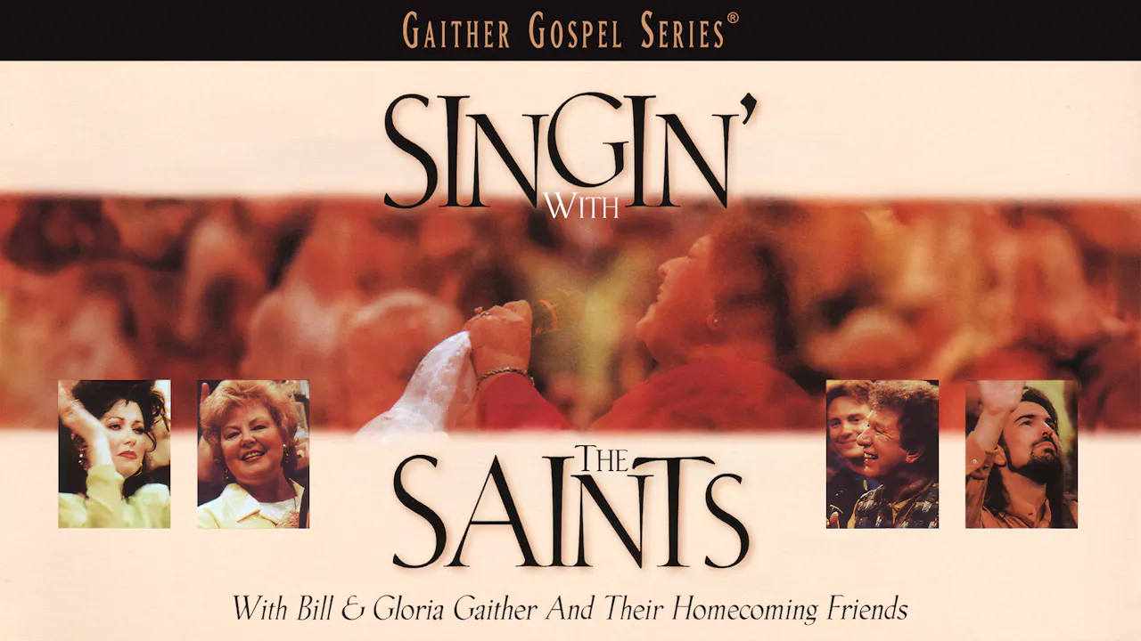 Singing with the Saints - GaitherTV+