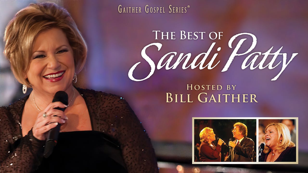 The Best Of Sandi Patty - GaitherTV+