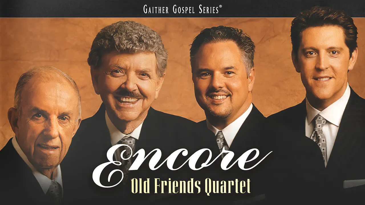 Encore: Old Friends Quartet - GaitherTV+