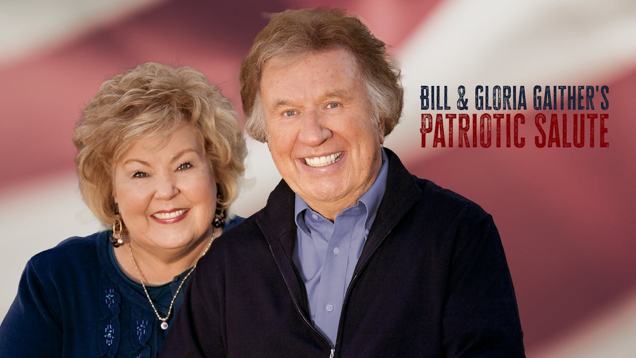 Bill & Gloria Gaither's Patriotic Salute - Bill & Gloria Gaither's ...
