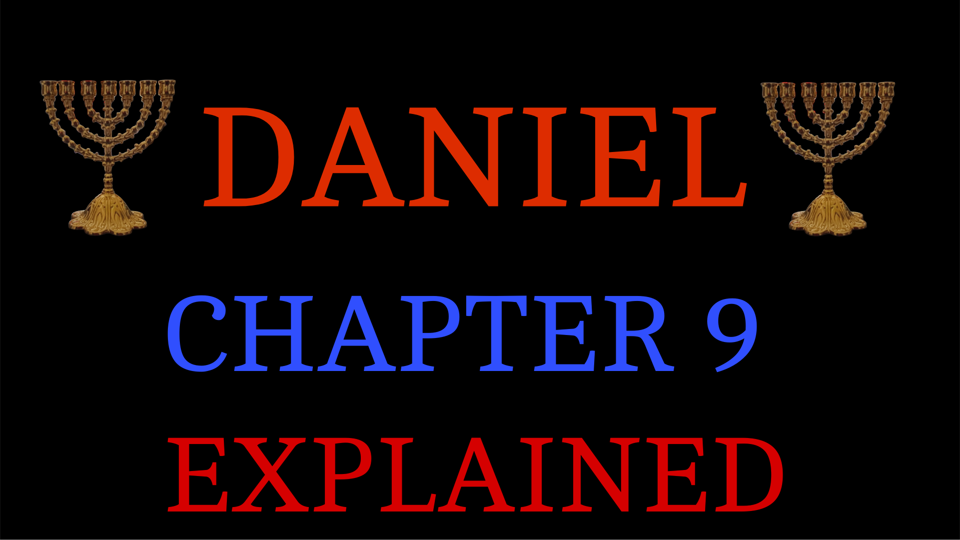 DANIEL CHAPTER 9 (EXPLAINED) - GDASH THE PROPHET