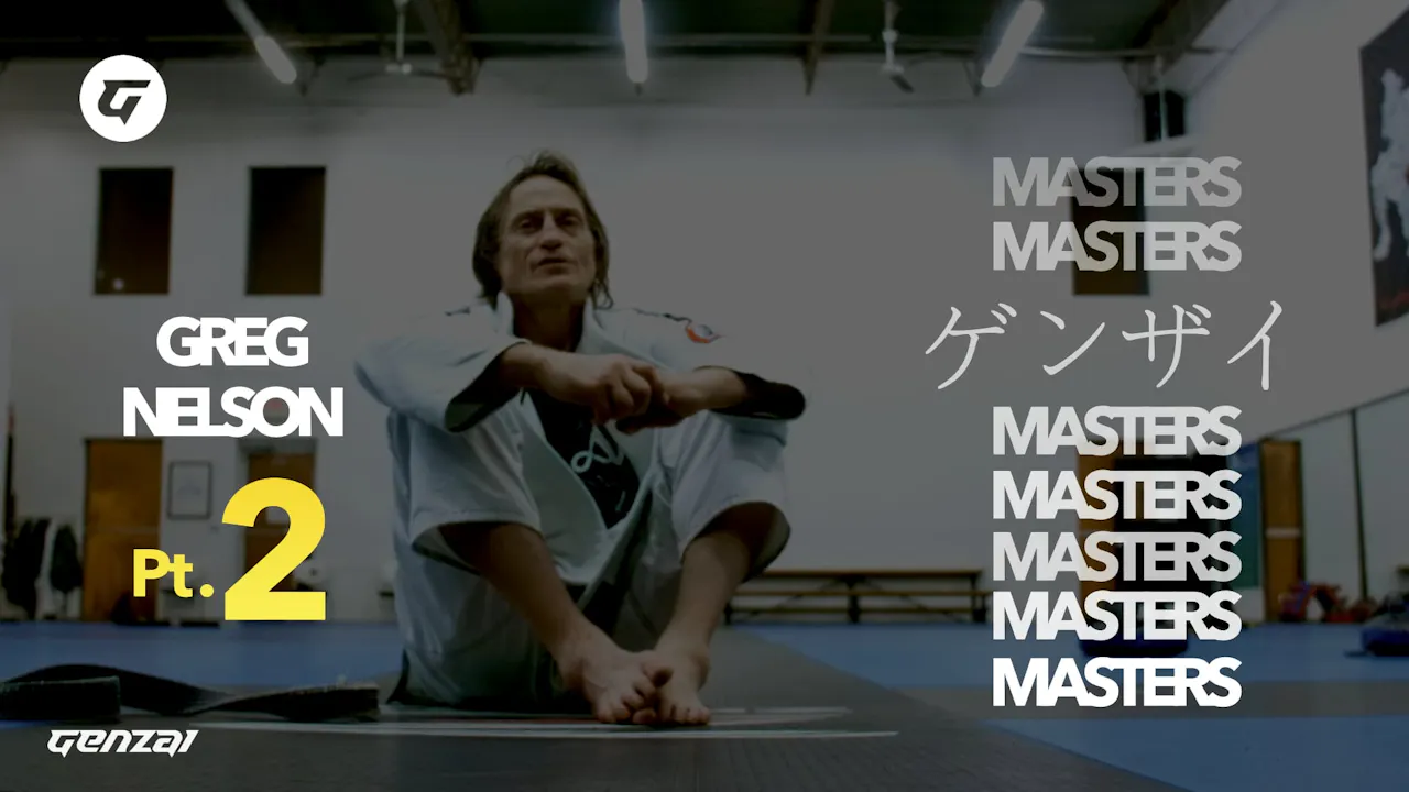 GENZAI MASTERS - Greg Nelson Pt. 2 - GENZAI
