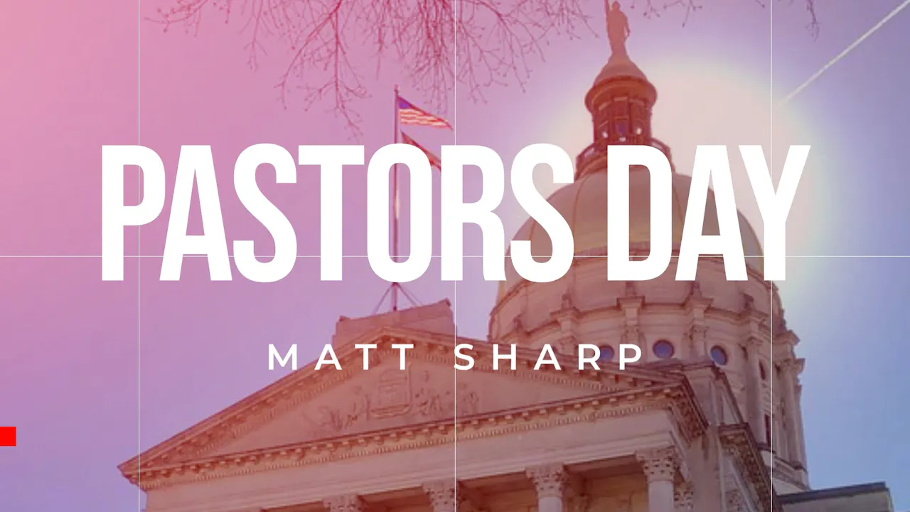 Pastors Day 2024 - Matt Sharp - Pastors Day 2024 - Georgia Capitol - ACTS2