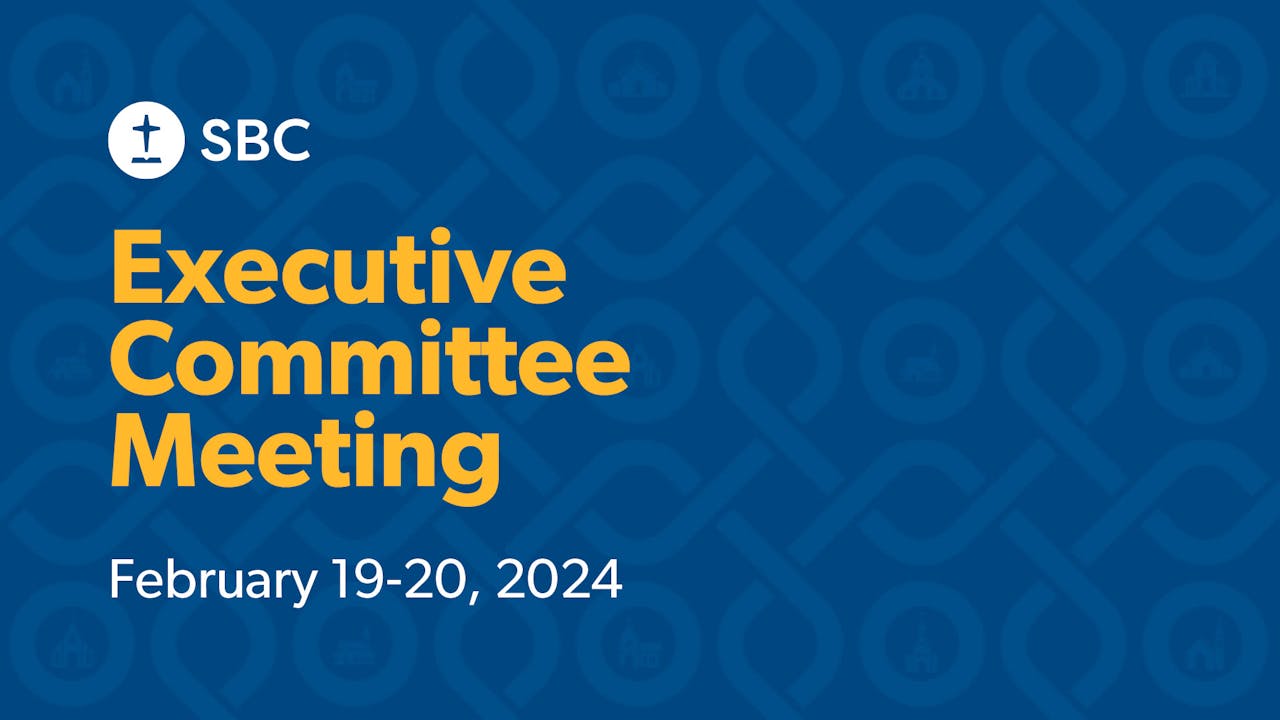 SBC Executive Committee Meeting - (February) Day 1 - ACTS2