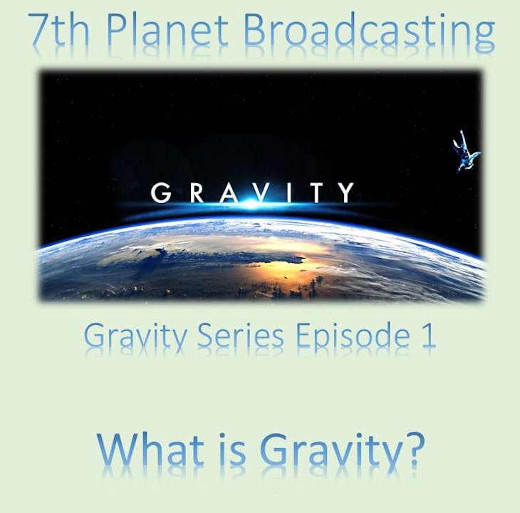 Gravity Series Episode 1: What is Gravity? - Season 1 - GeraldClark77