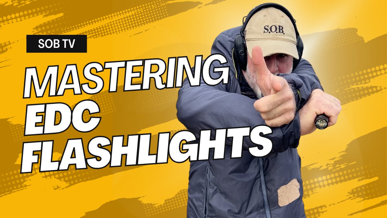 Mastering EDC Flashlights: Techniques for Everyday Carry and Shooting - SOB TV