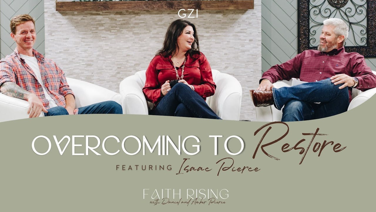 Faith Rising - Episode 14 - Overcoming to Restore - GZI TV
