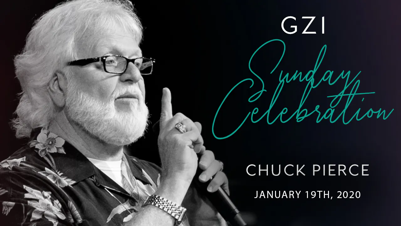 Celebration Service (01/19) - Chuck Pierce: A Crisis of Identity - GZI TV