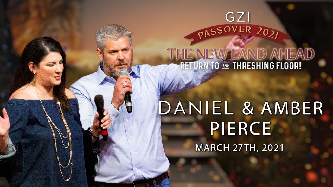 Passover 2021 - Session 4 (03/27) - Daniel and Amber Pierce - GZI TV