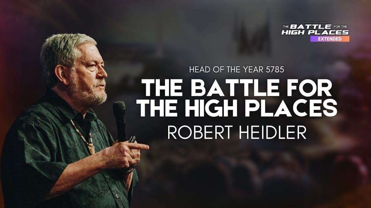 HOTY 5785 The Battle for the High Places - Robert Heidler (10/03) 6PM ...