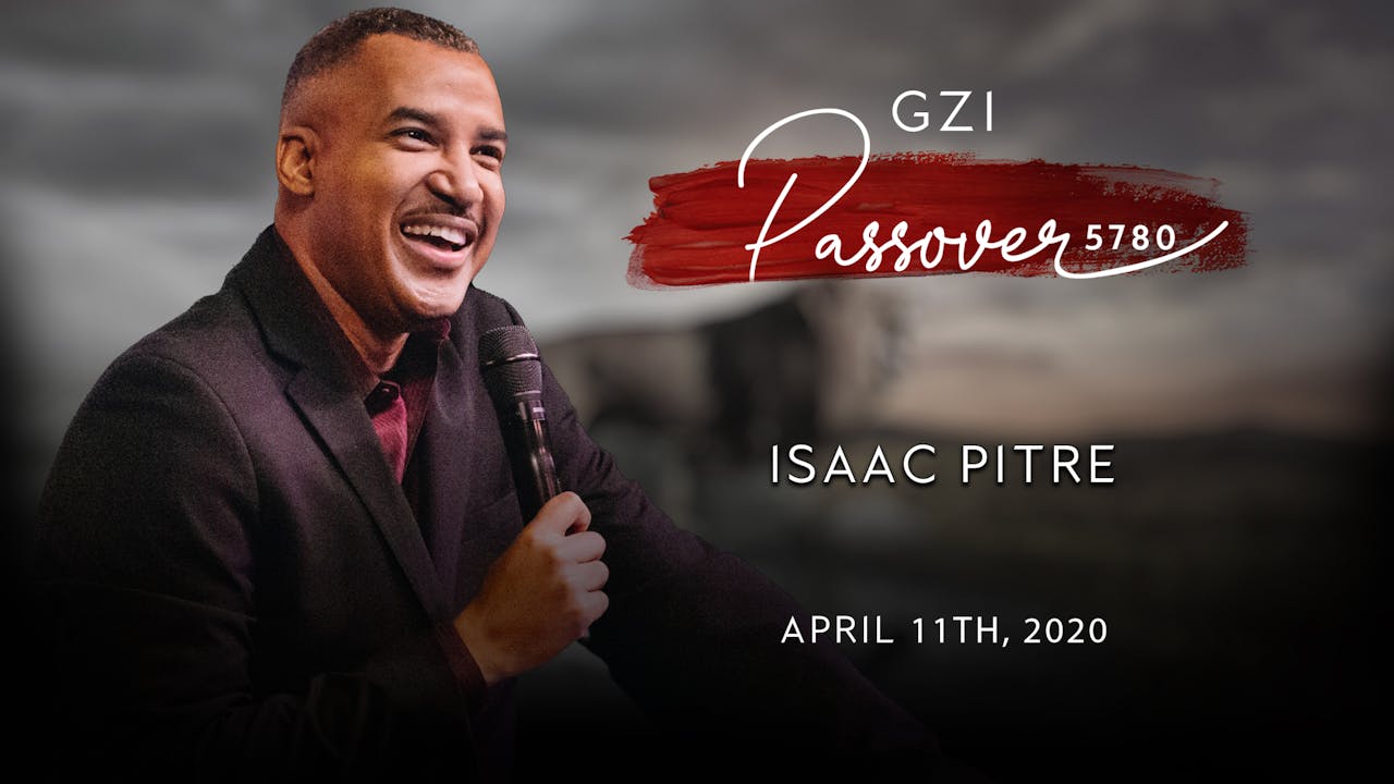 Passover 2020 - (04/11) - Isaac Pitre - Passover 2020 - GZI TV