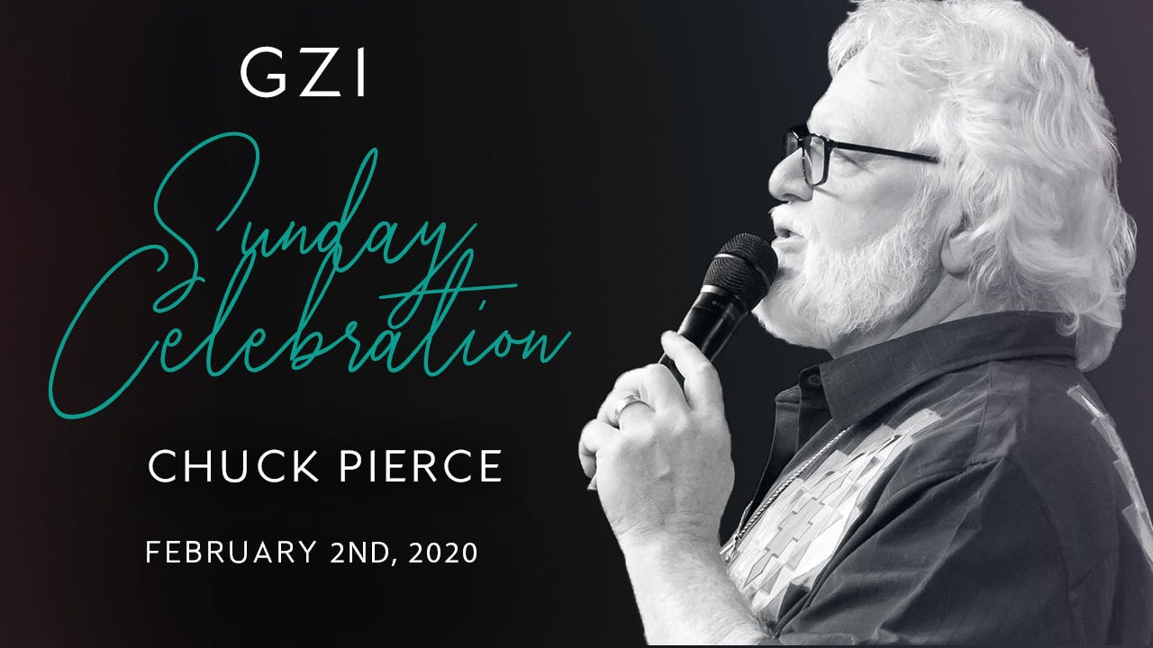 Celebration Service (02/02) - Chuck Pierce: Tighten Your Belt - GZI TV