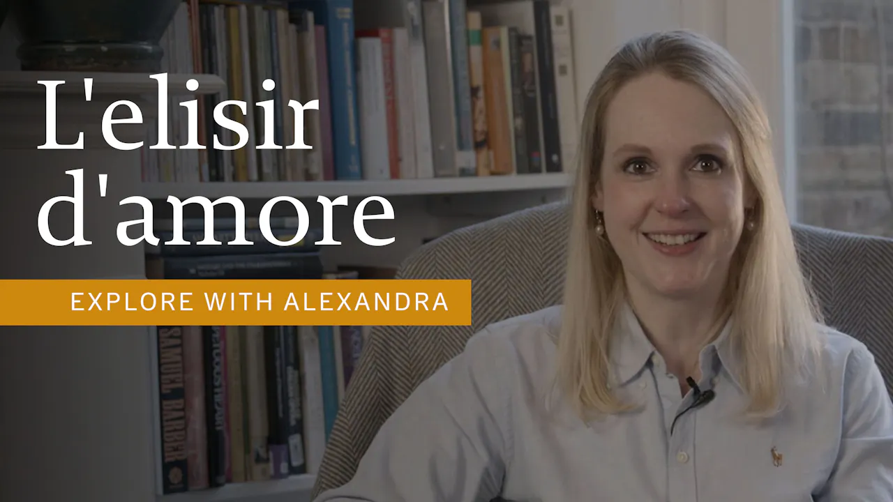 L'elisir d'amore: explore with Alexandra - Glyndebourne Encore